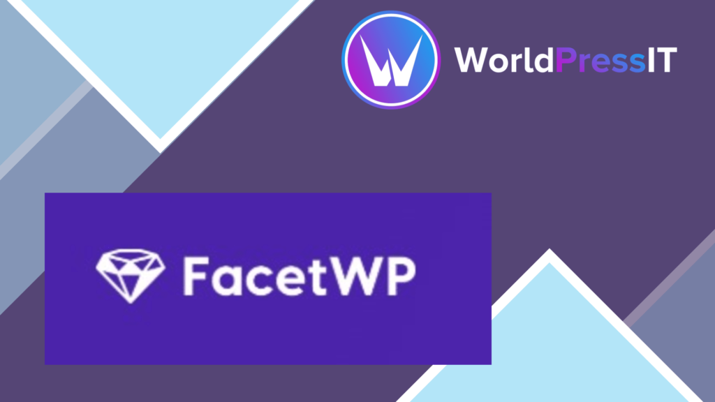 FacetWP – Conditional Logic – WorldPress IT