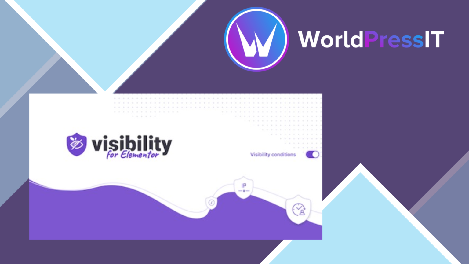 Visibility Logic for Elementor Pro – WorldPress IT